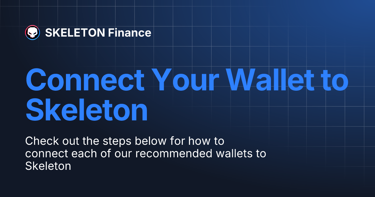 Connect Your Wallet to Skeleton | SKELETON Finance