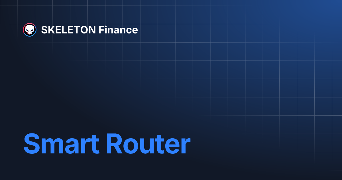 Smart Router | SKELETON Finance